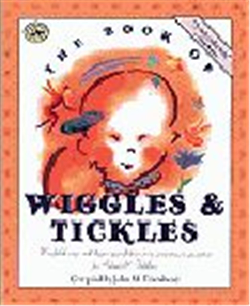 The Book of Wiggles and Tickles First Steps in Music for Infants and ...